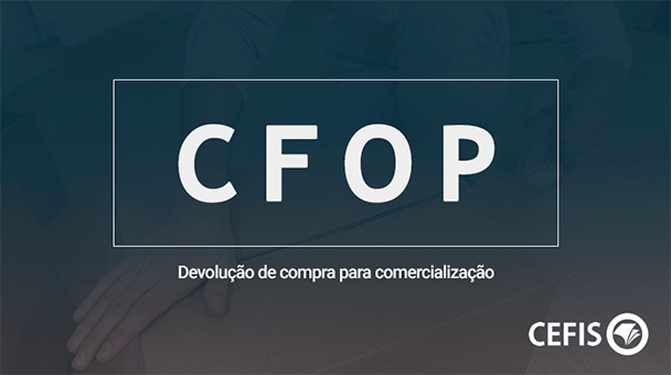 CFOP de Devolução: consulte a tabela de classificação – Conteúdo ...