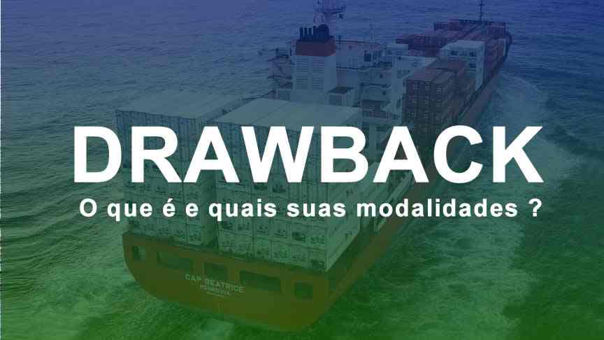 Drawback - O que é Drawback e quais são suas modalidades?
